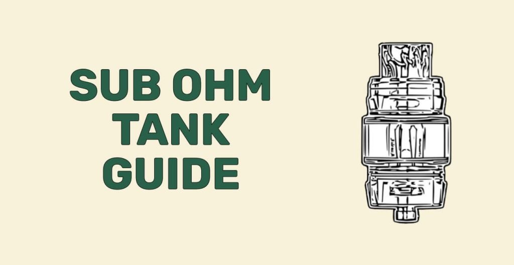 5 Best Sub Ohm Tanks For Flavour & Clouds [October, 2025]